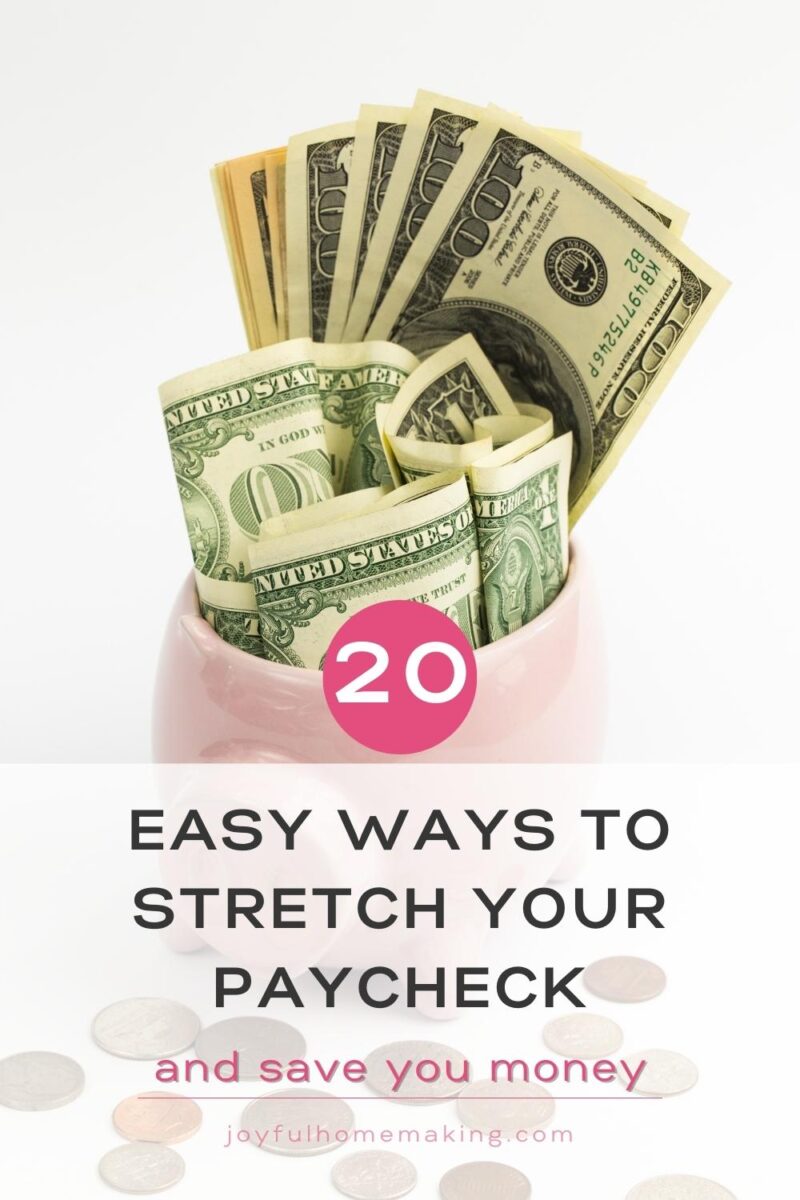 20 Easy Ways to Save Money and Stretch your Paycheck – Joyful Homemaking